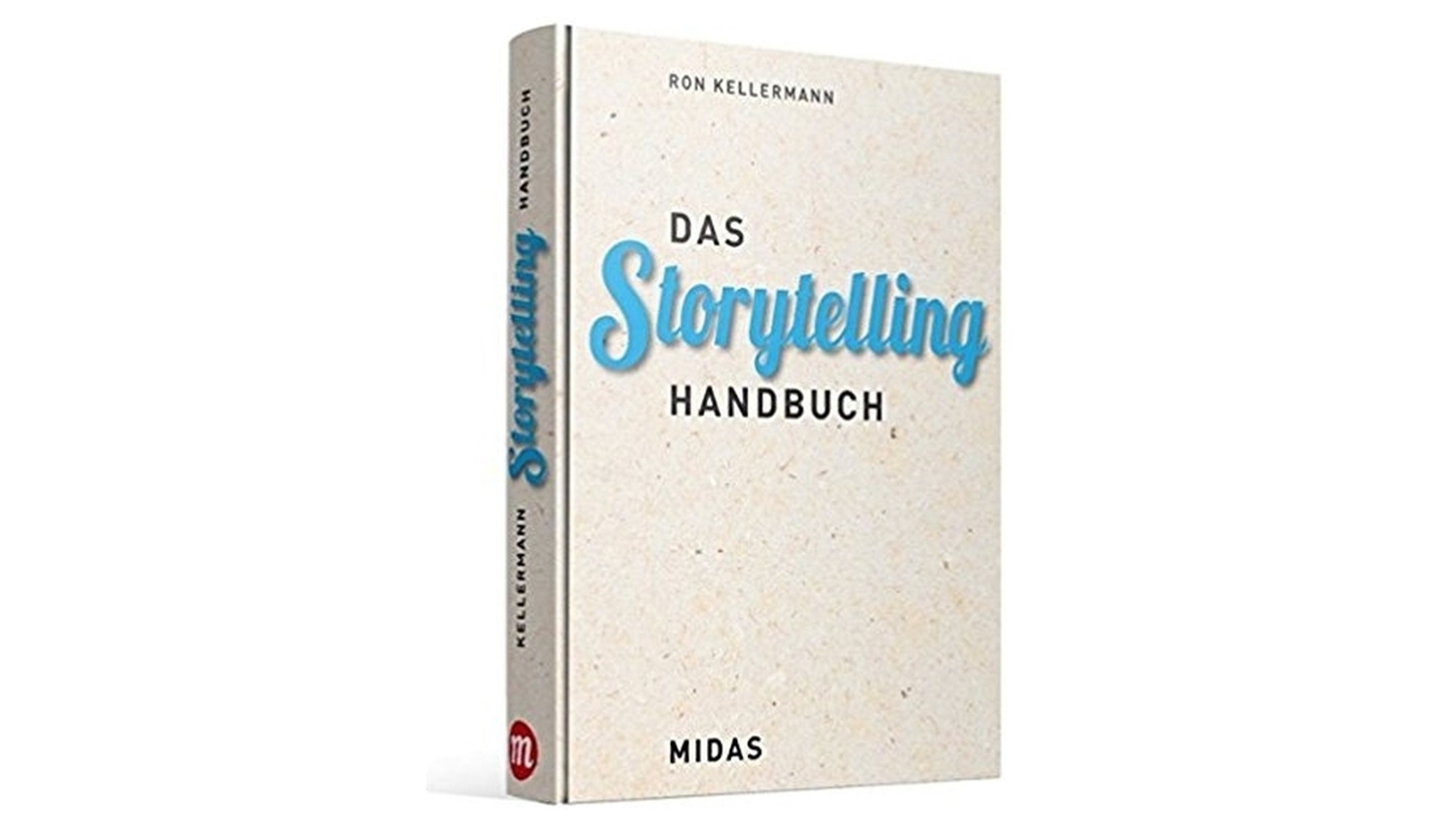 Das Storytelling-Handbuch — Ron Kellermann